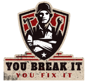 You Break It You Fix It
